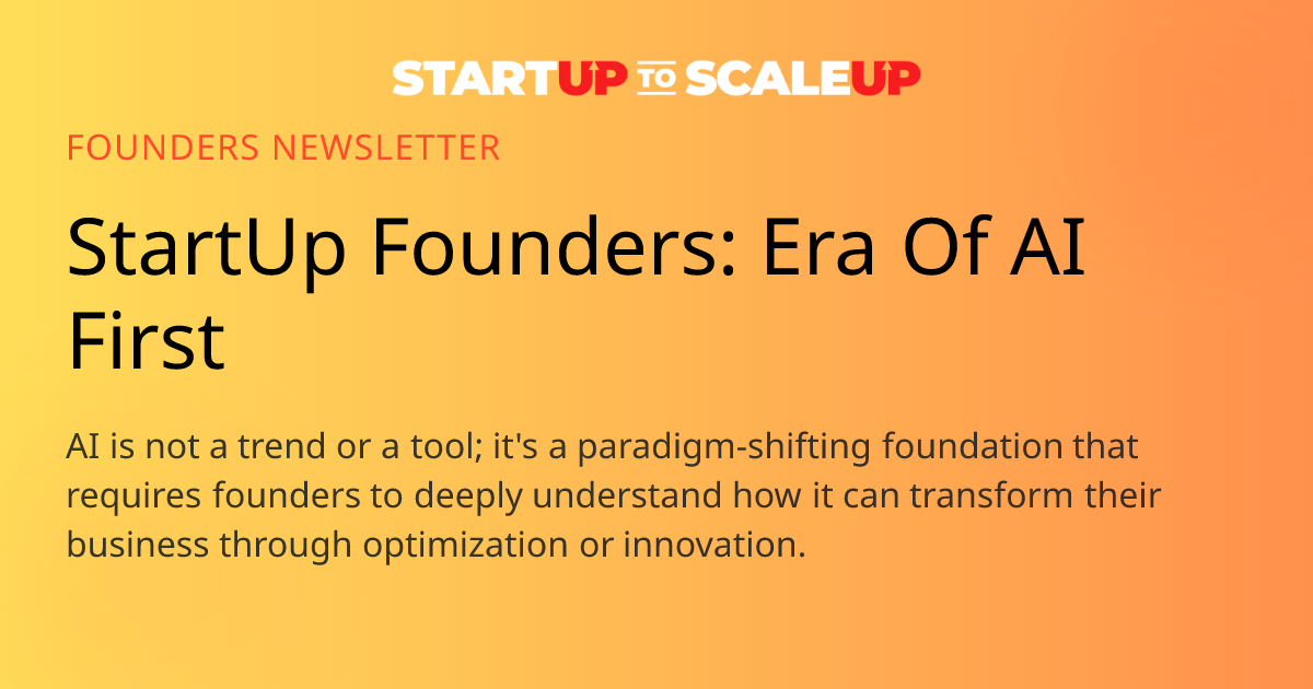 AI-First Startup: How Founders Build for the New Era | Startup to Scaleup