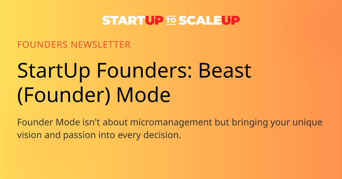 Beast Founder Mode: When Visionaries Should Stay in Control | Startup ...