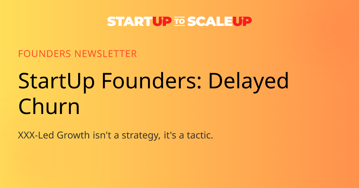 Delayed Churn Problem | Startup to Scaleup