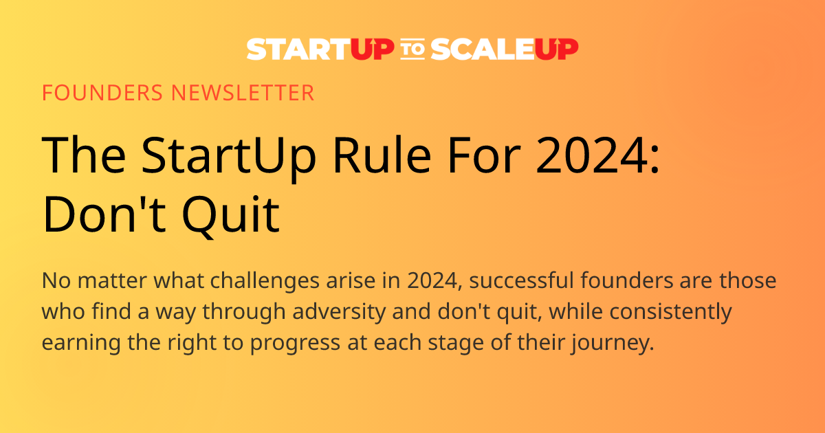 Don't Quit: The 2024 Rule | Startup to Scaleup