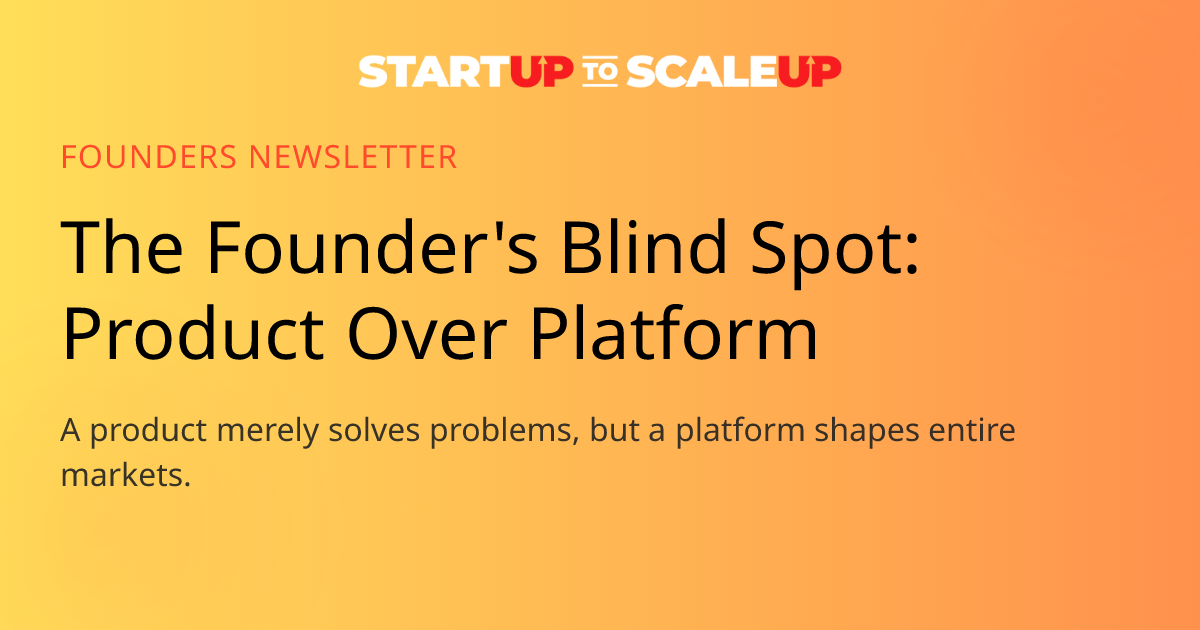 Product Over Platform | Startup to Scaleup
