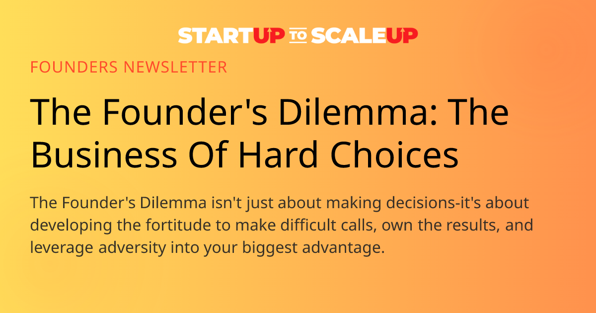 The Business of Hard Choices | Startup to Scaleup